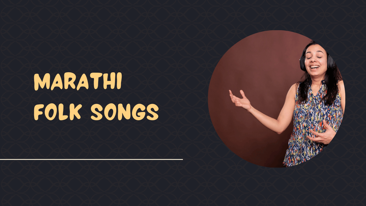 Marathi Folk Songs: Types, List, History & More